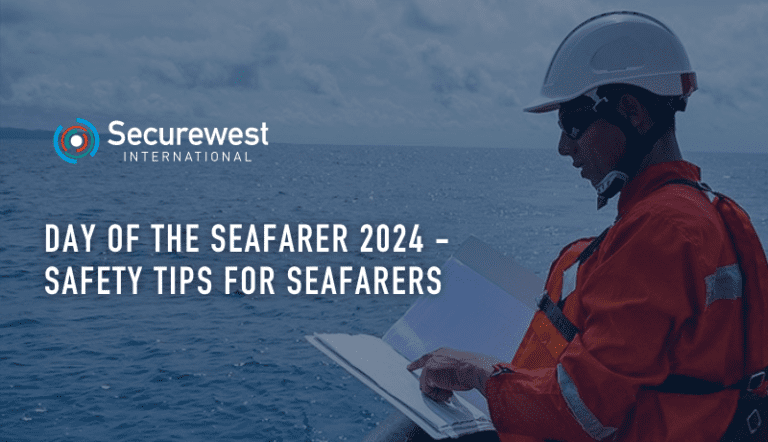Day Of The Seafarer 2024 - Safety Tips For Seafarers | Securewest